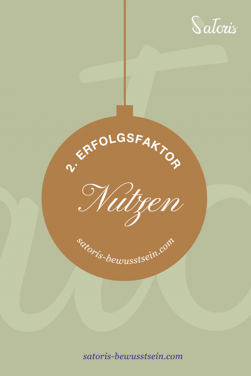 2. Faktor – Nutzen - Satoris Bewusstseins-Akademie